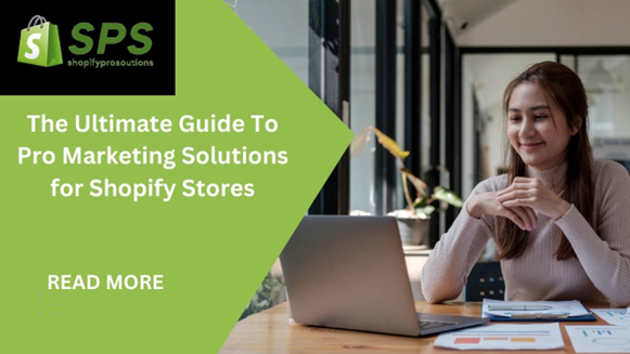 The Ultimate Guide to Pro Marketing Solutions - Shopify Pro Solutions ...